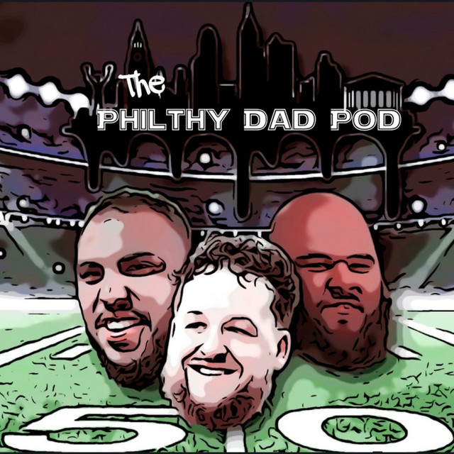 Philthy Dad Pod | Podcast on Spotify