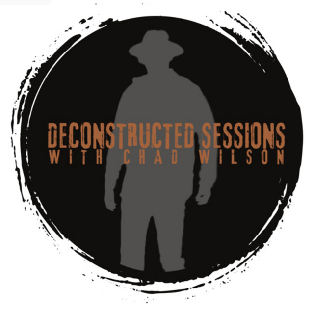 Deconstructed Sessions with Chad Wilson | Podcast on Spotify