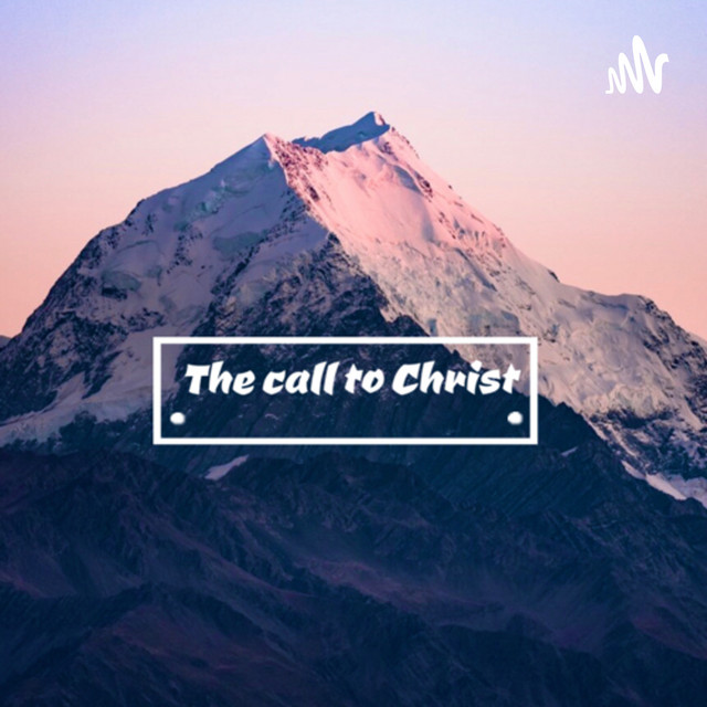 The Call to Christ | Podcast on Spotify