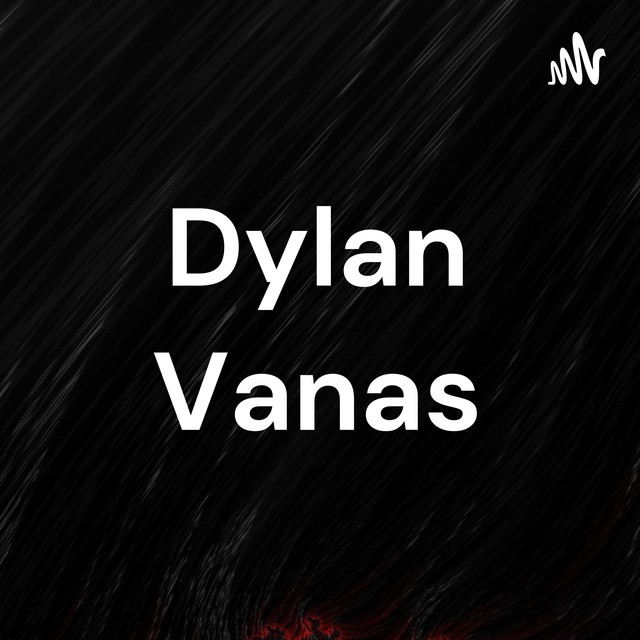 Dylan Vanas | Podcast on Spotify