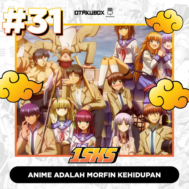 Anime Adalah Morfin Kehidupan (Satu SKS #31) - Otakubox | Podcast on ...