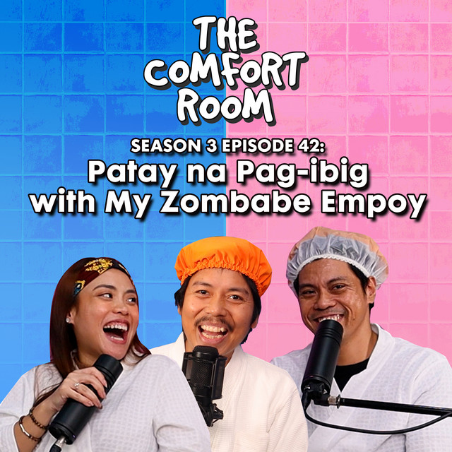 Patay na Pag-ibig with my Zombabe Empoy - The Comfort Room | Podcast on ...