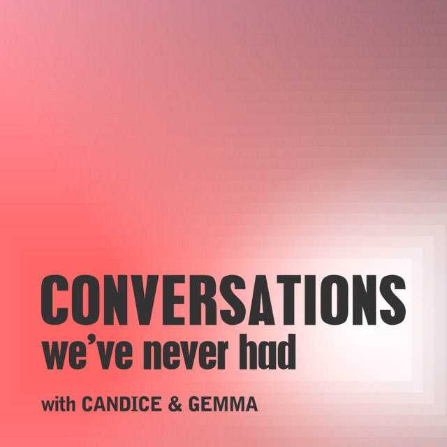 Conversations We've Never Had | Podcast on Spotify