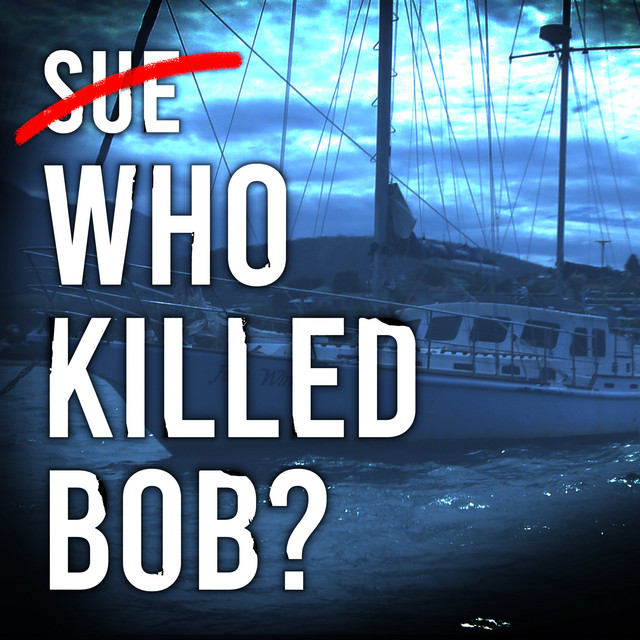 Searching for Bob - Who Killed Bob? | Podcast on Spotify