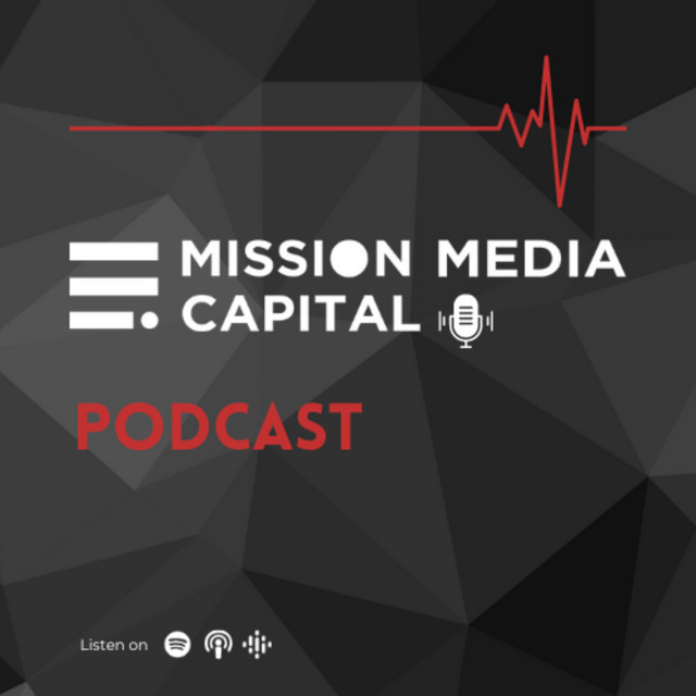 Mission Media Capital | Podcast on Spotify