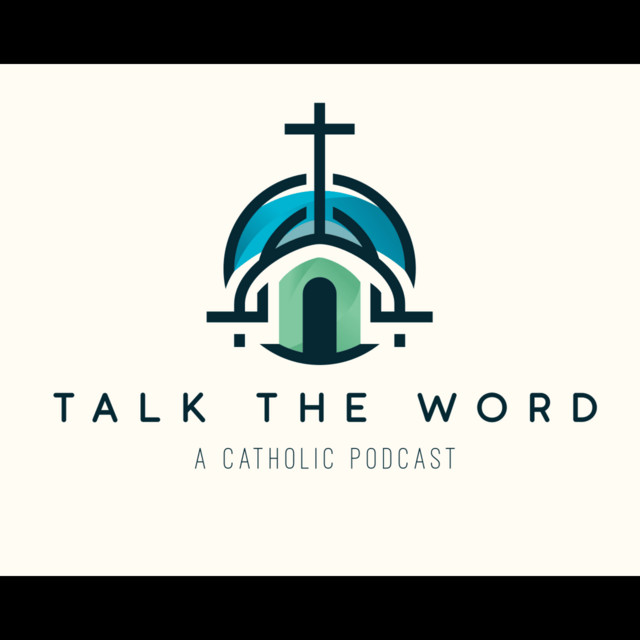 Talk the Word: A Catholic Podcast | Podcast on Spotify