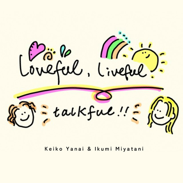 loveful, liveful, talkful!! | Podcast on Spotify
