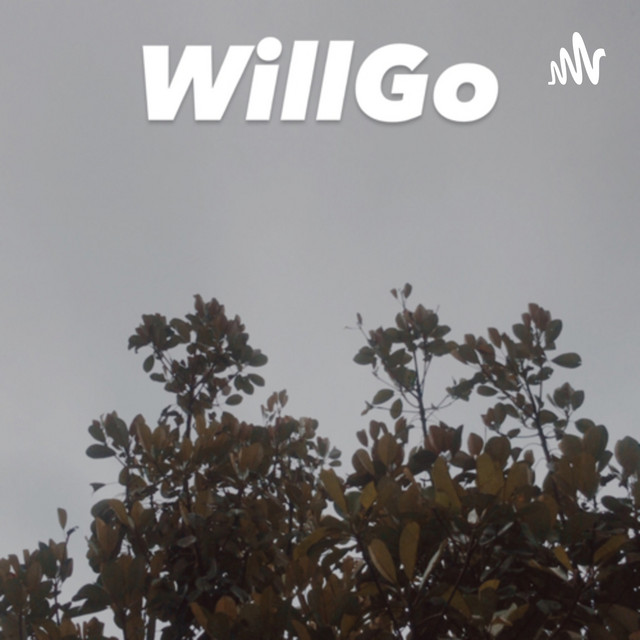 WillGo | Podcast on Spotify