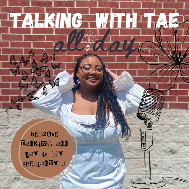 Talking All Day with Tae | Podcast on Spotify