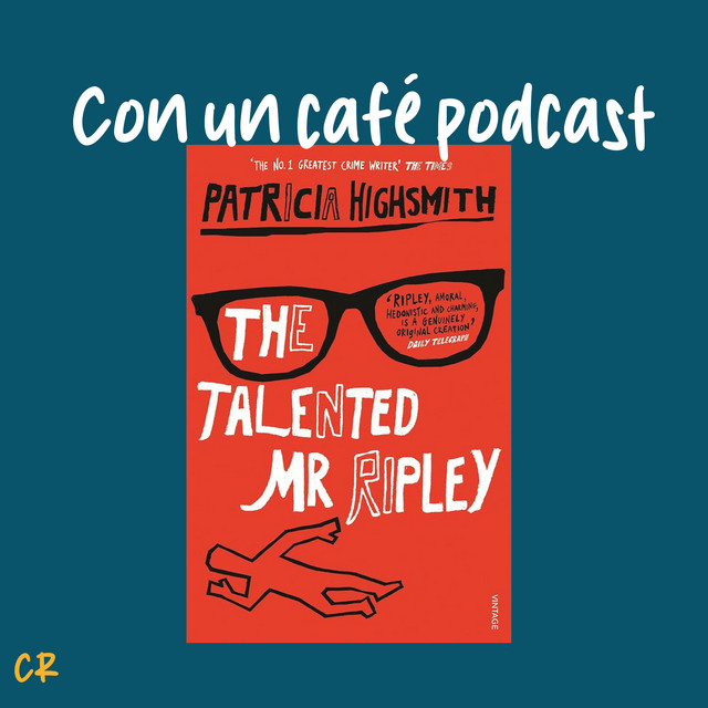 Episodio 12: El Talentoso señor Ripley - Con un café podcast | Podcast ...
