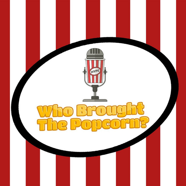 Who Brought the Popcorn? | Podcast on Spotify