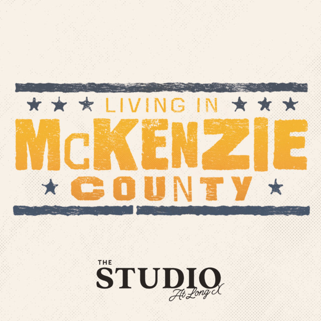 Living in McKenzie County | Podcast on Spotify