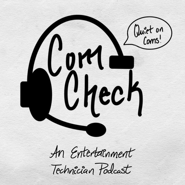 Com Check: An Entertainment Technician Podcast | Podcast on Spotify