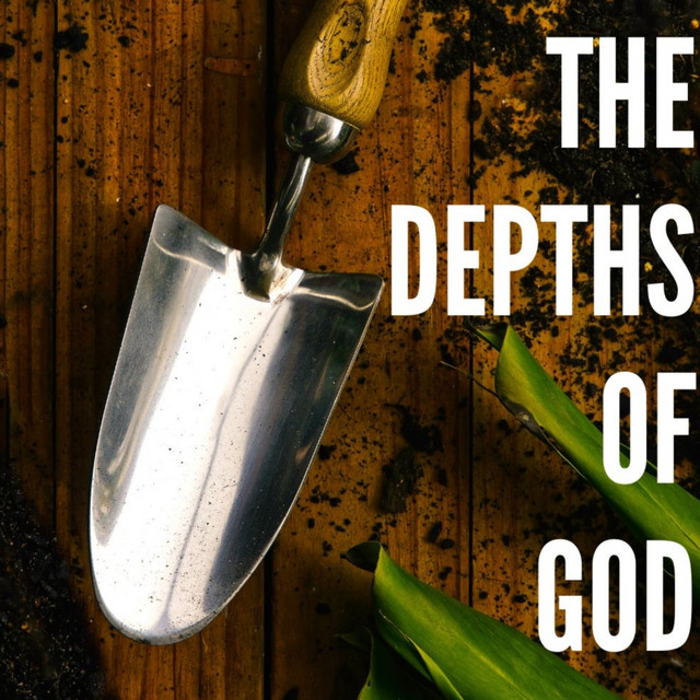 The Depths Of God. | Podcast on Spotify