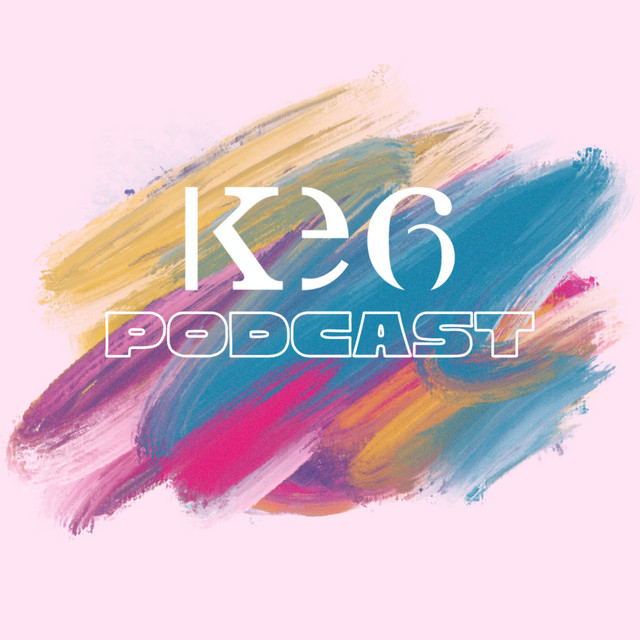 KE6 Podcast | Podcast on Spotify
