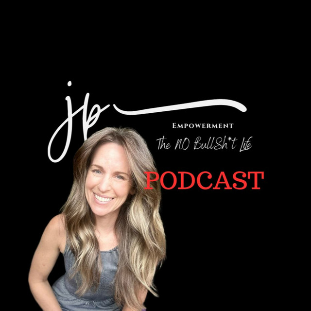 JP Empowerment The No BullSh*t Life | Podcast on Spotify