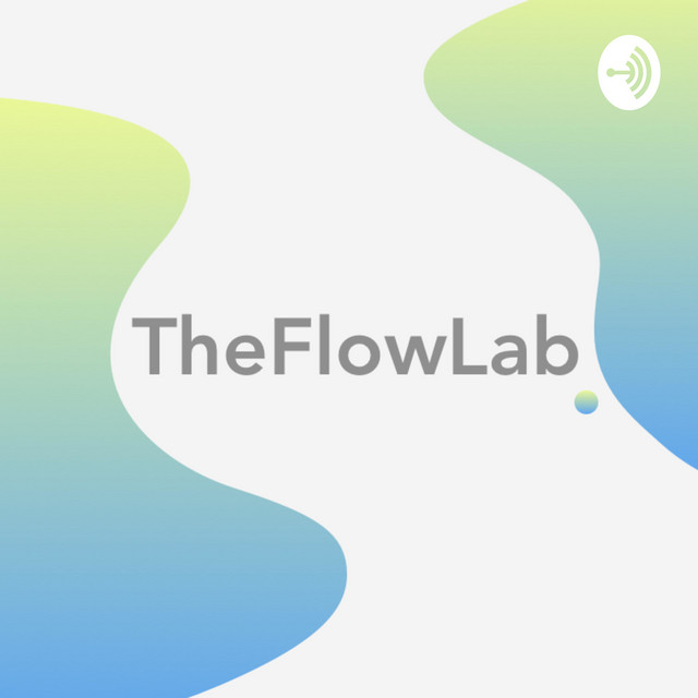 The Flow Lab | Podcast on Spotify