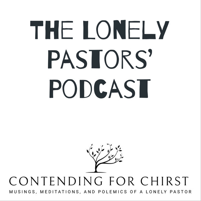 The Lonely Pastors' Podcast | Podcast on Spotify
