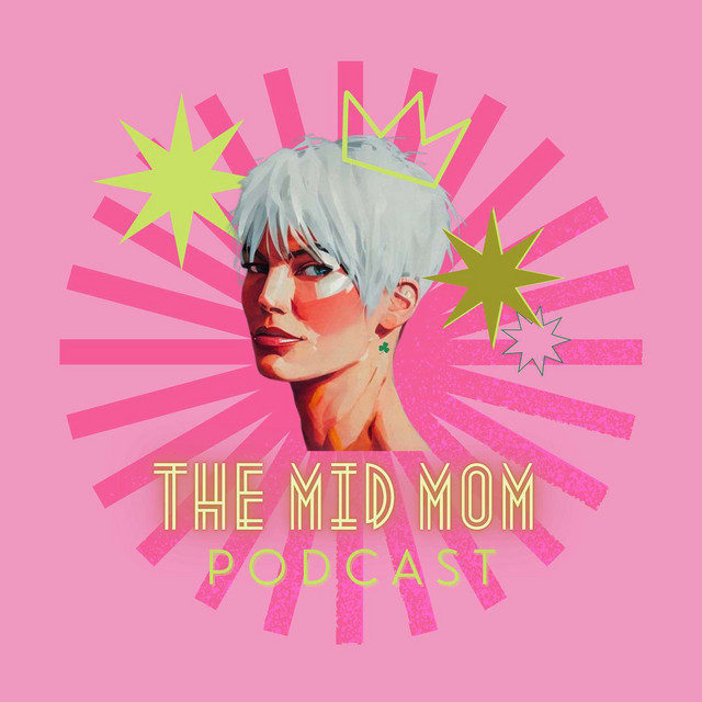 The Mid Mom Podcast | Podcast on Spotify