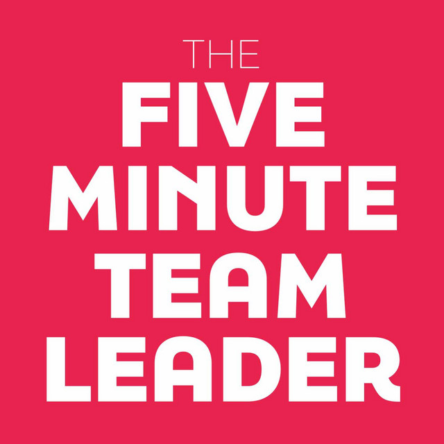 Five Minute Team Leader Podcast | Podcast on Spotify