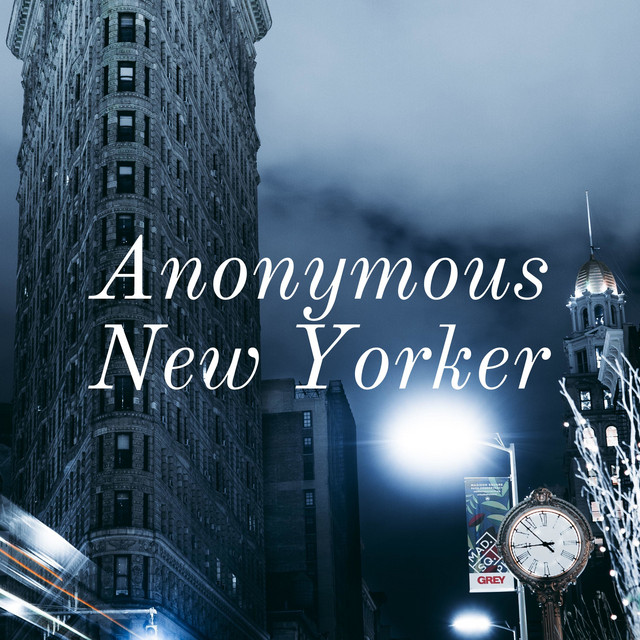 Anonymous New Yorker | Podcast on Spotify