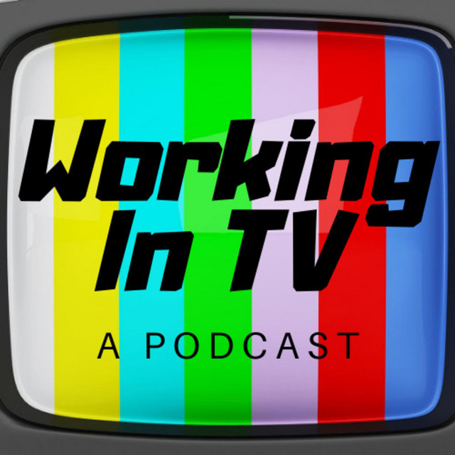 Working In TV | Podcast on Spotify