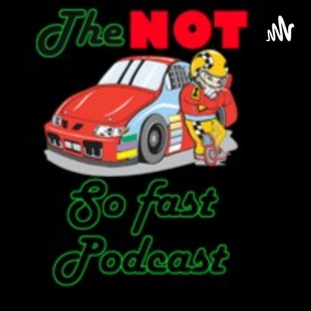 The Not So Fast Podcast | Podcast on Spotify