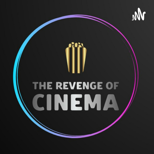 The Revenge of Cinema | Podcast on Spotify