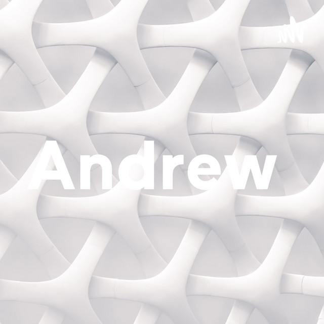 Andrew | Podcast on Spotify