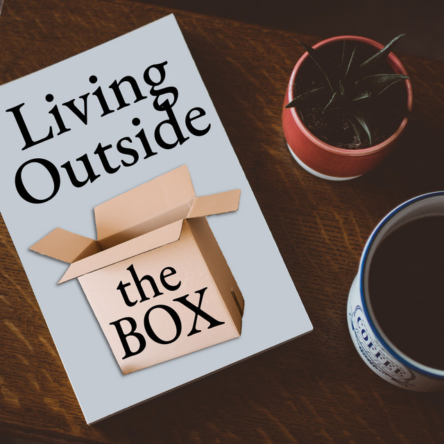 Living Outside The Box | Podcast on Spotify