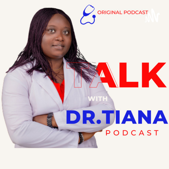 Talk with Dr. Tiana | Podcast on Spotify