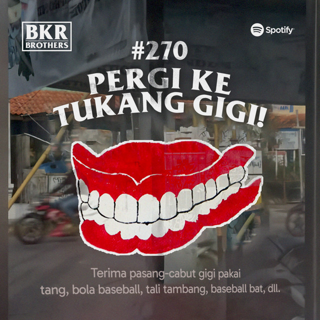 #270 Pergi Ke Tukang Gigi - BKR Brothers | Podcast on Spotify