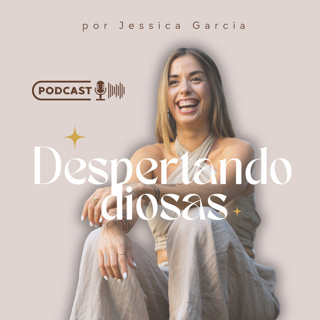 Despertando Diosas con Jessica Garcia | Podcast on Spotify