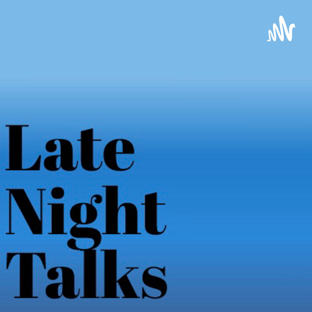 Late Night Talks | Podcast on Spotify