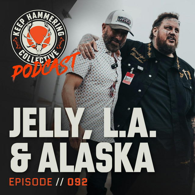 KHC 092 - Jelly, L.A. & Alaska - Cameron Hanes - Keep Hammering ...