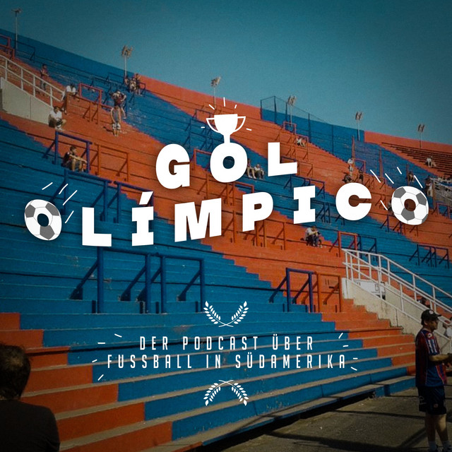 Gol Olímpico - Der Podcast über Fußball in Südamerika | Podcast on Spotify