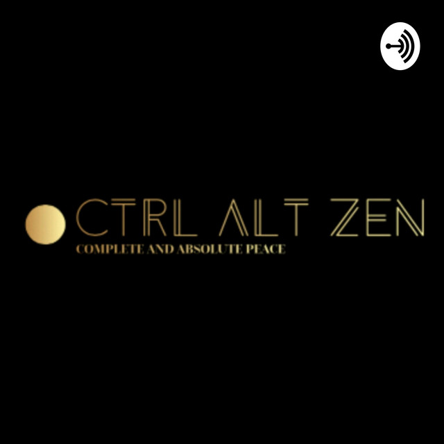 Ctrl. Alt. Zen | Podcast on Spotify