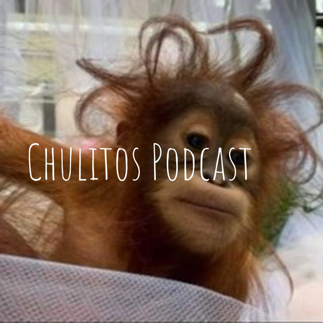 Chulitos Podcast | Podcast on Spotify