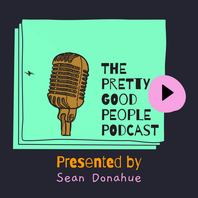 The Pretty Good People Podcast | Podcast on Spotify