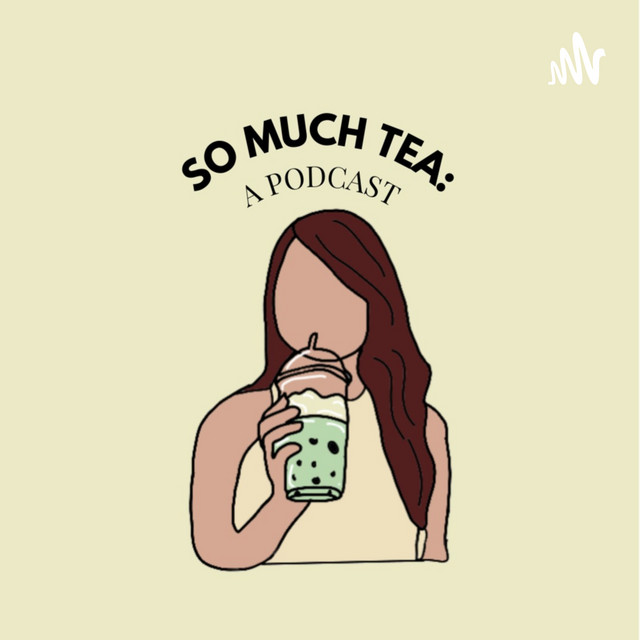 so much tea | Podcast on Spotify