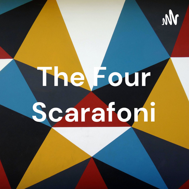 The Four Scarafoni | Podcast on Spotify