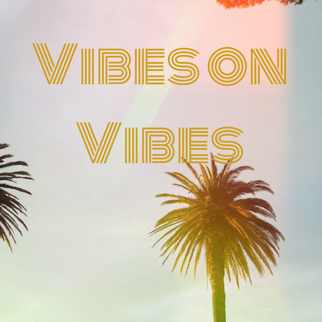 Vibes on Vibes | Podcast on Spotify