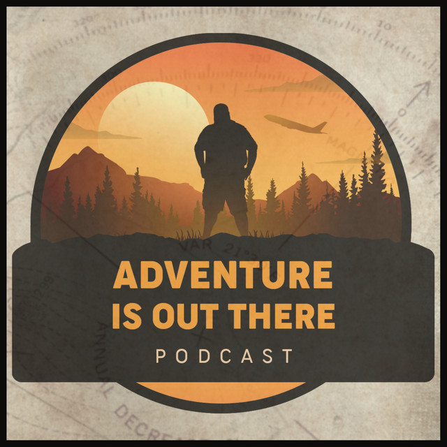 Adventure is Out There Podcast | Podcast on Spotify