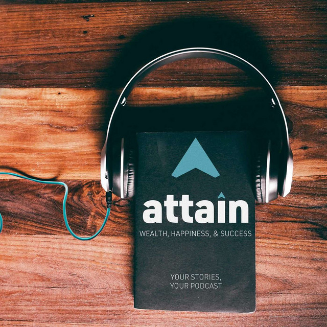 Attaining Wealth, Happiness, & Success | Podcast on Spotify