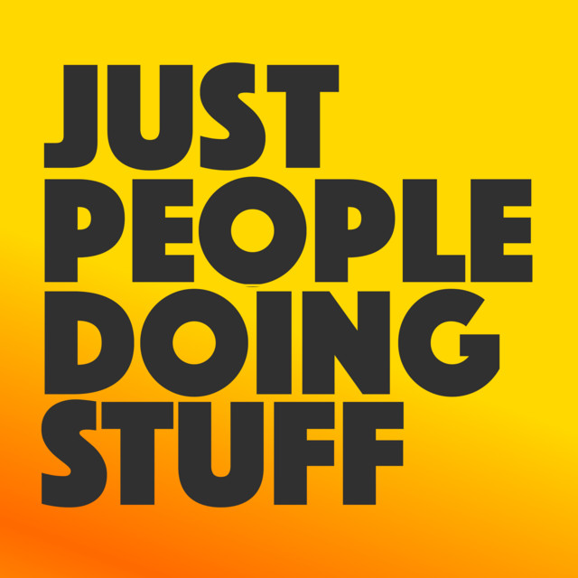 Just People Doing Stuff | Podcast on Spotify