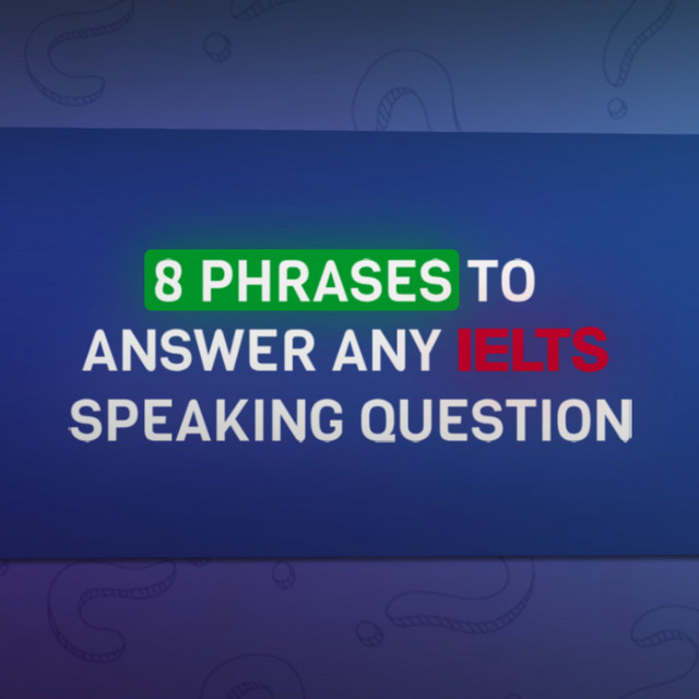 💡 8 Phrases to answer any IELTS Speaking question - IELTS Speaking for ...