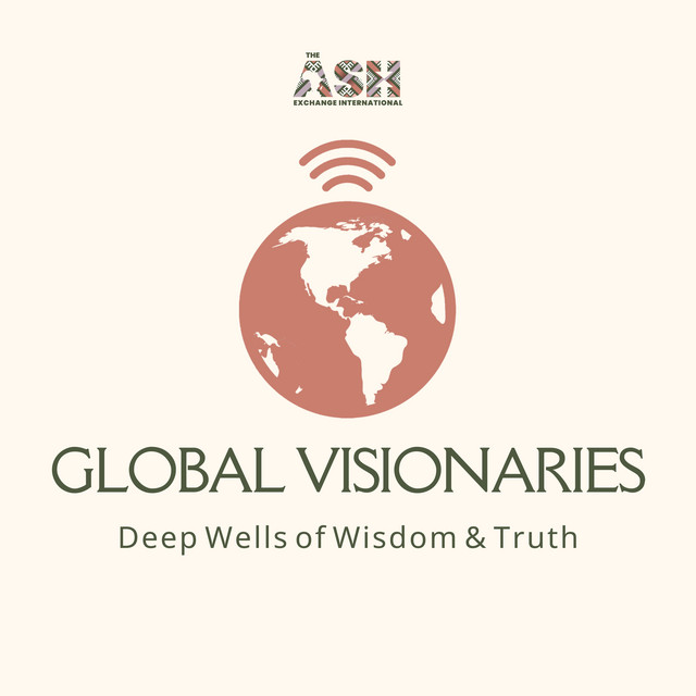 Global Visionaries: Deep Wells of Wisdom and Truth | Podcast on Spotify