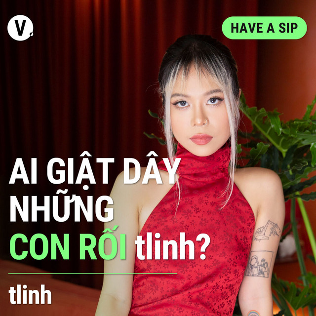 Podcast Rapper tlinh: Ai giựt dây những con rối tlinh? - Have A Sip ...