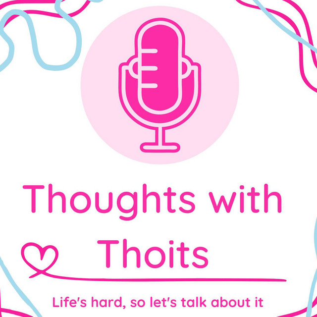 Thoughts With Thoits | Podcast on Spotify