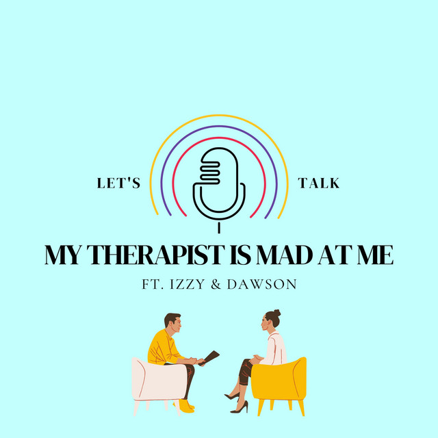 my-therapist-is-mad-at-me-podcast-on-spotify